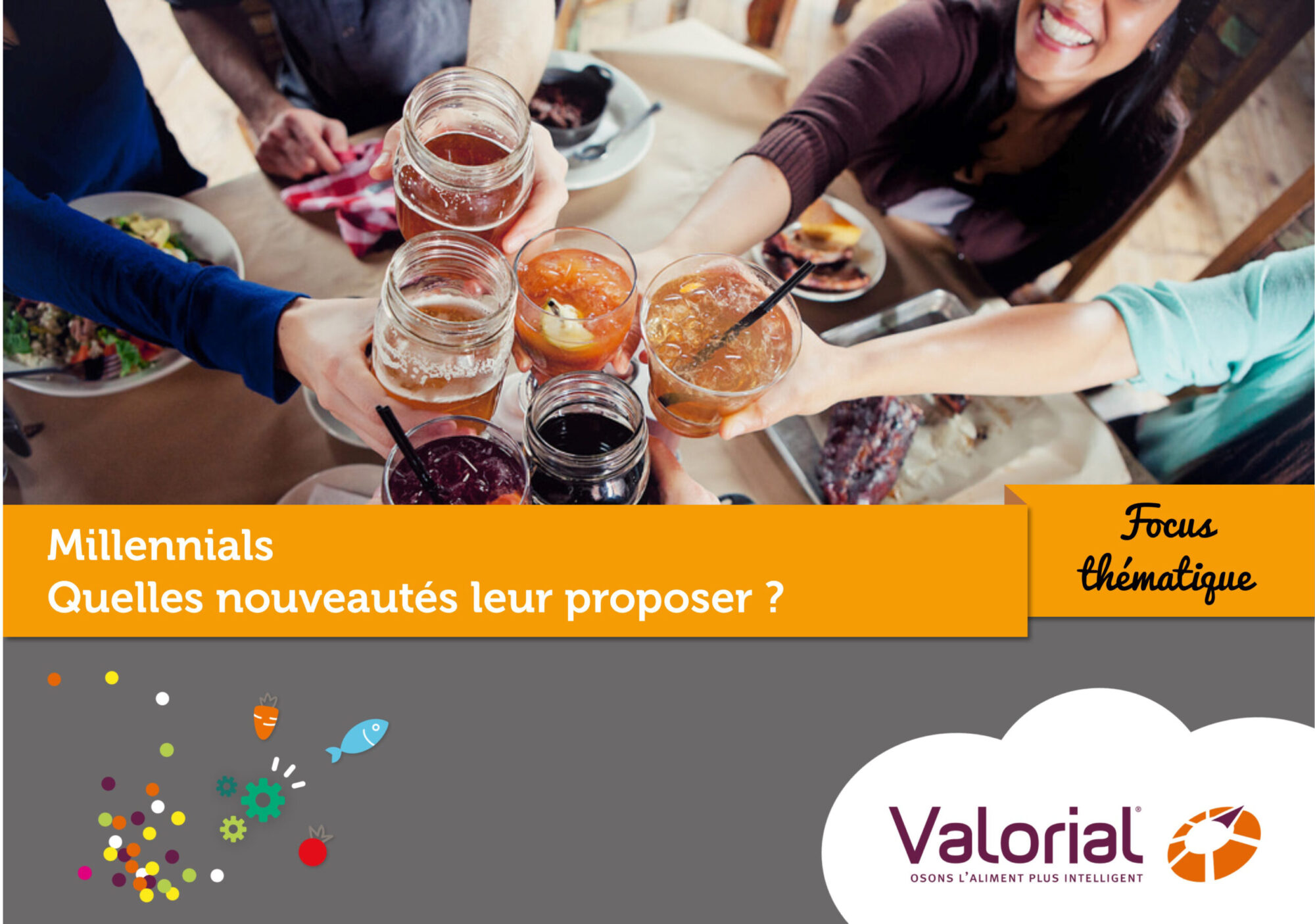 Focus thématique "Millennials, quelles nouveautés leur proposer" - Valorial